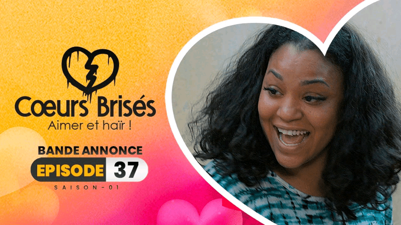 Coeurs Brisés – Saison 1 – Bande annonce de l’épisode 37