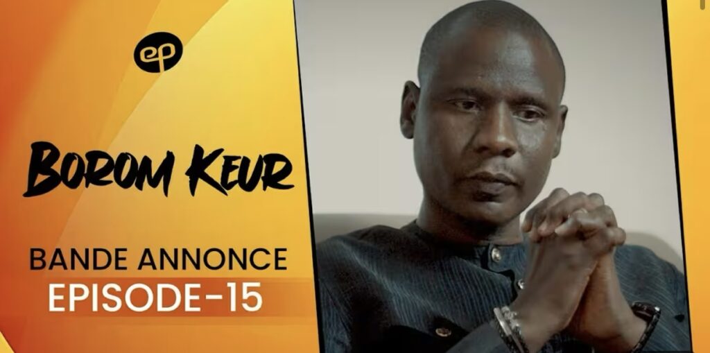 (Série) – Borom Keur – Saison 1 – Épisode 15 – Bande annonce.