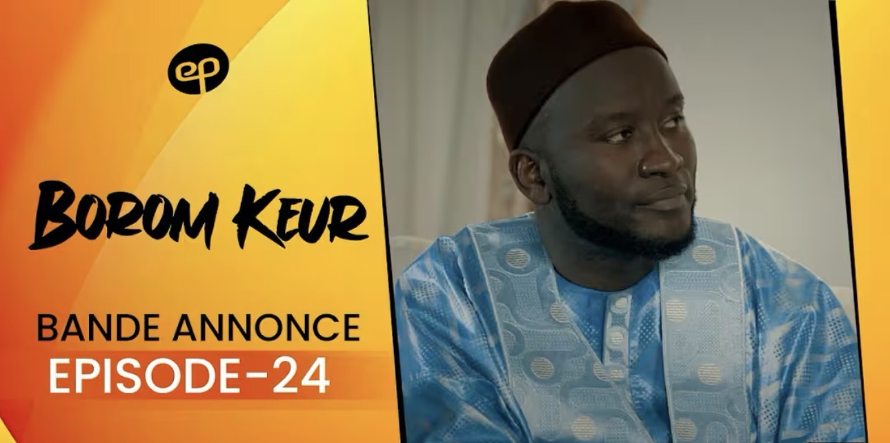 (Série) – Borom Keur – Saison 1 – Épisode 24 – Bande annonce.