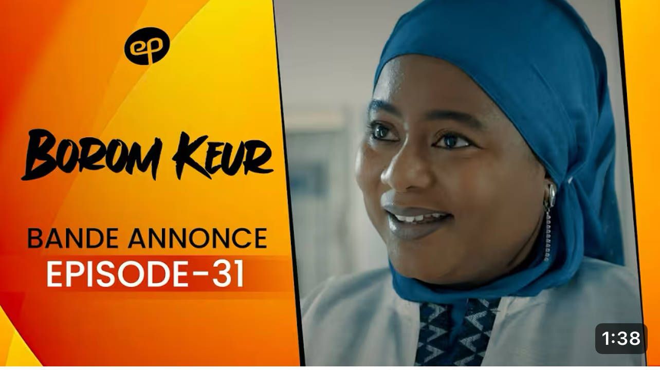 Série – Borom Keur- saison 1- épisode 31: Bande annonce