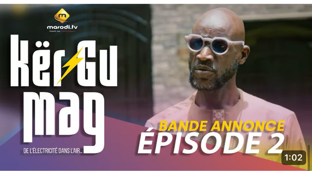 Série – Kër Gu Magg – saison 1 – épisode 2 : Bande annonce